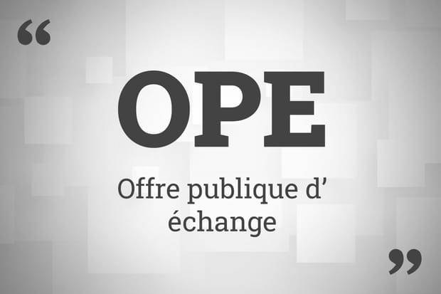 OPE = Offre publique d'échange
