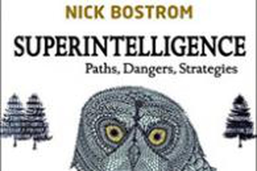 "Superintelligence : Paths, Dangers, Strategies", Nick Bostrom