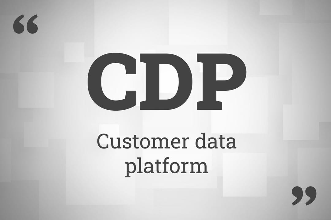 CDP = Customer data platform